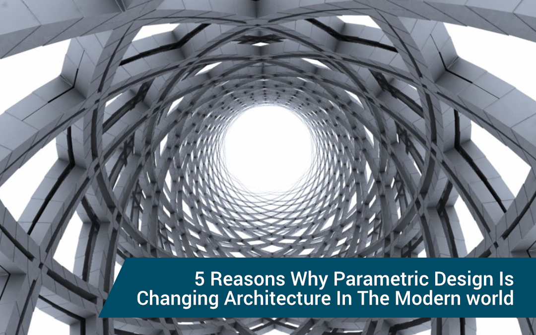 5 Reasons Why Parametric Design Is Changing Architecture in the Modern ...