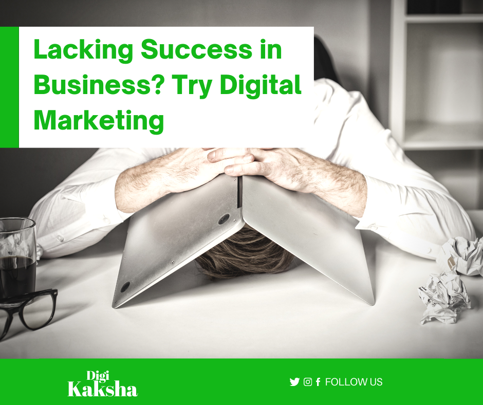 Lacking Success in Business? Try Digital Marketing