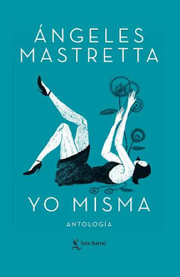 Reseña: Yo misma (Antología)- Ángeles Mastretta | Enredados entre libros