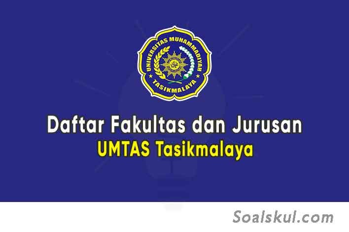Daftar Fakultas dan Jurusan UMTAS Tasikmalaya (TERBARU) - Soalskul