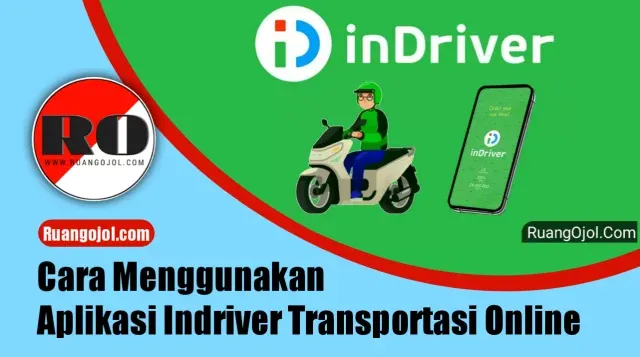 Cara Menggunakan Aplikasi Driver InDriver Terbaru | Mudah dan Cepat!