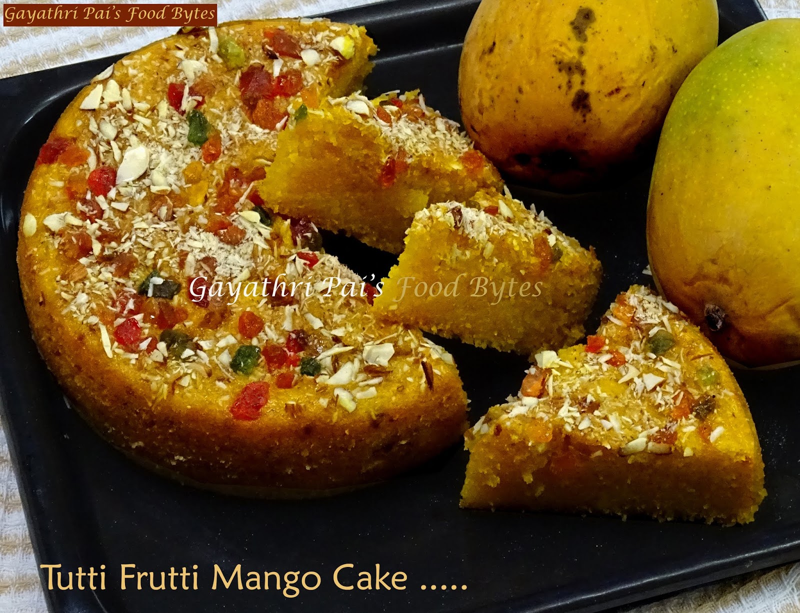 Gayathri Pai's Food Bytes: Tutti Frutti Mango Cake.