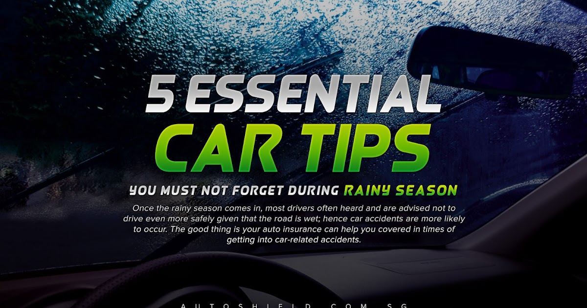 5 Essential Car Tips You Must Not Forget during Rainy Season