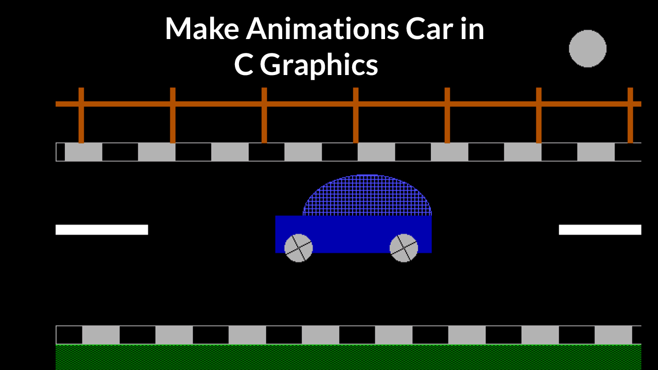 How To Make Animation Car With The Help Of C Graphics In Turbo C C
