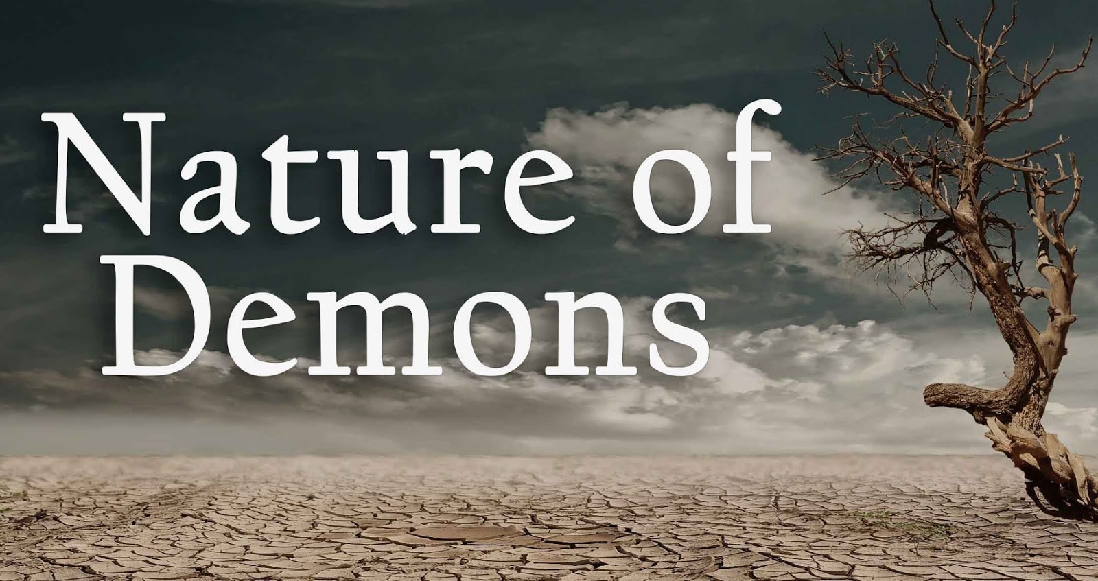 Nature of Demon or Evil Spirits - Revealing the Power of Faith