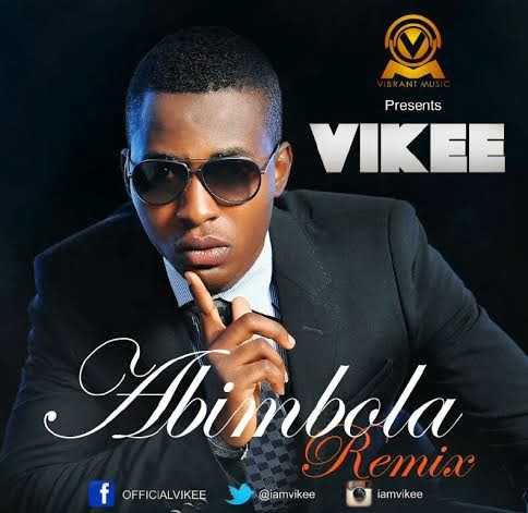 New Music: Vikee - Abimbola Remix