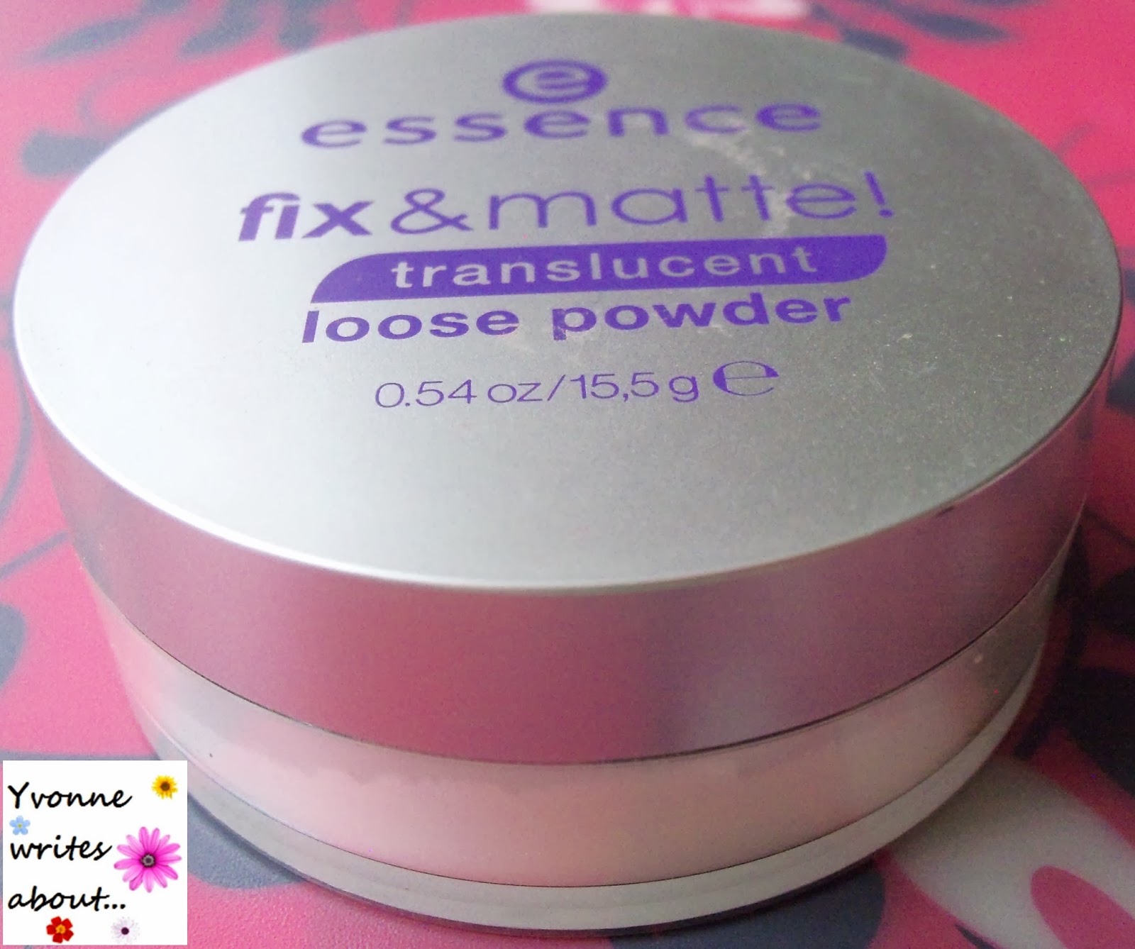 Yvonne writes about...: ... Essence - Fix&Matte! Translucent Loose ...