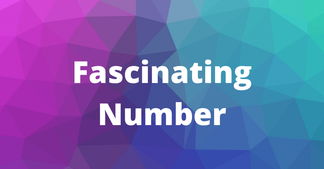 Fascinating Number Write A Program In Java To Check Whether The Given Number Is Fascinating