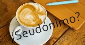 ¿POR QUÉ ELEGIR UN PSEUDÓNIMO O SEUDÓNIMO?