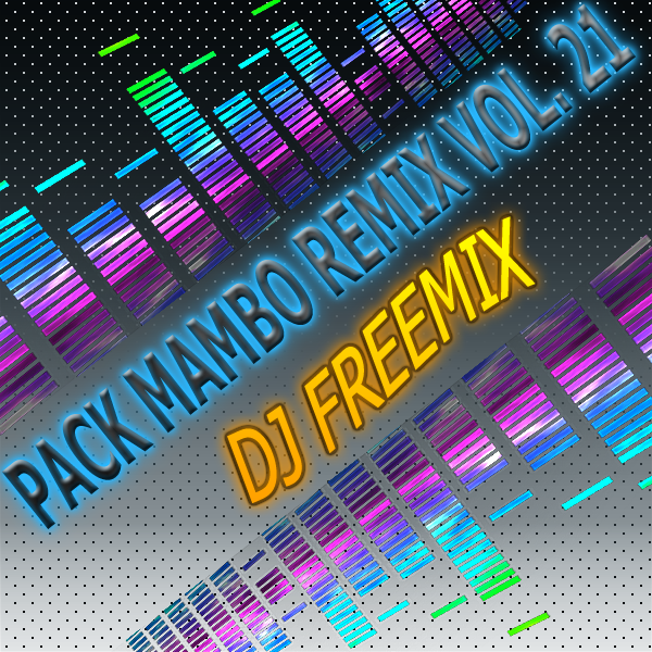 2295 Pack Mambo Remix Vol21 By Dj Freemix Zonadjsgroup