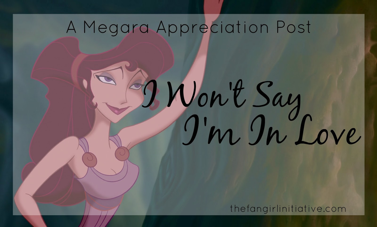 I Won't Say I'm in Love: A Megara Appreciation Post ~ The Fangirl ...