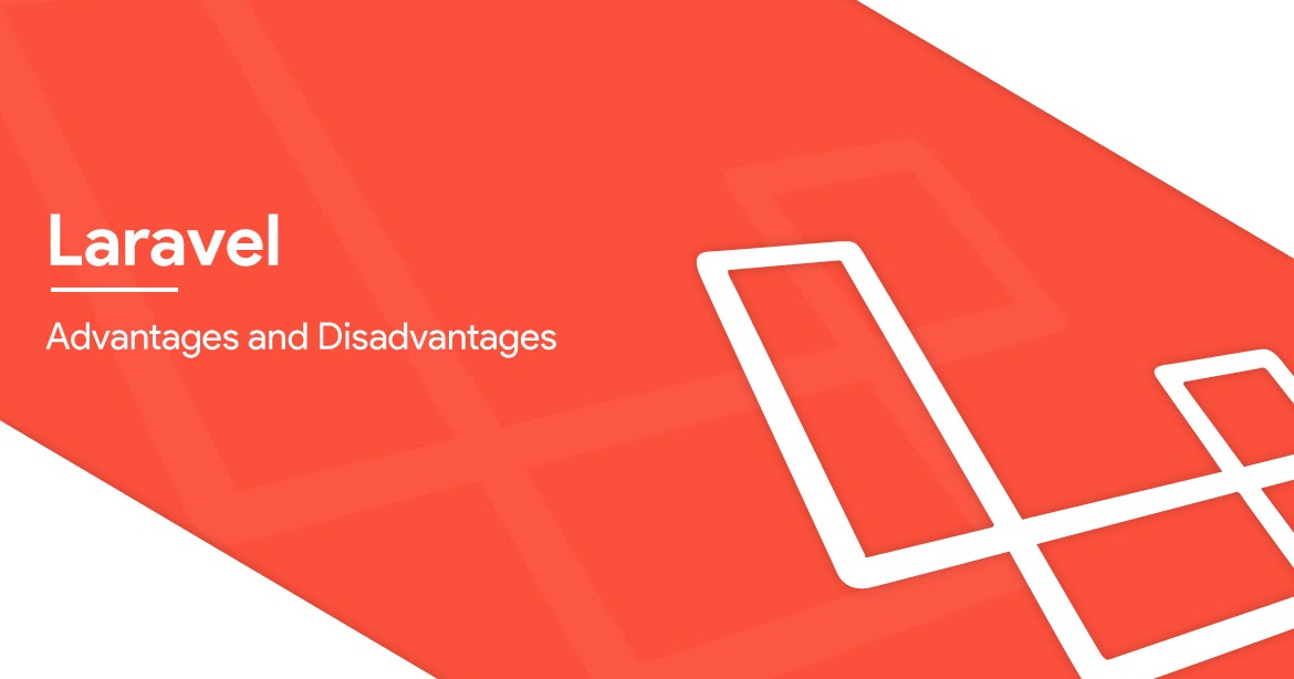 Kody Technolab: Advantages And Disadvantages Of Laravel