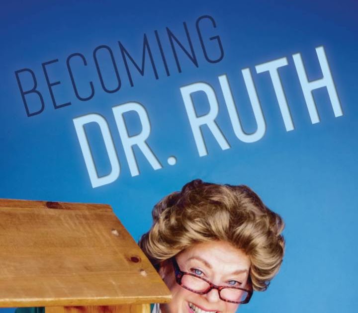 PHX Stages: BECOMING DR. RUTH - The Phoenix Theatre Company - June 2 ...