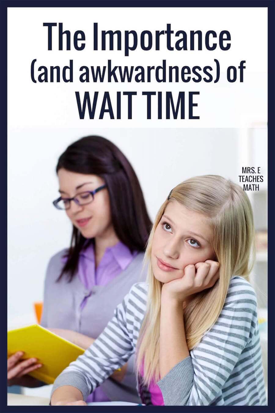 The Importance Of Wait Time In Your Classroom Mrs E Teaches Math The Importance Of Wait Time In Your Classroom Mrs E Teaches Math