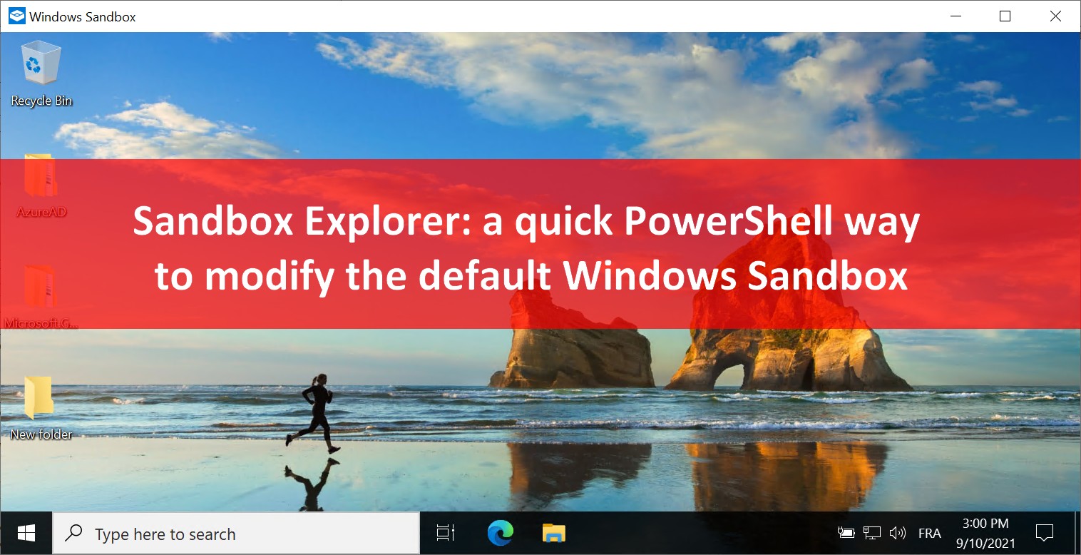 Windows Sandbox Explorer: easily modify the default Windows Sandbox ...