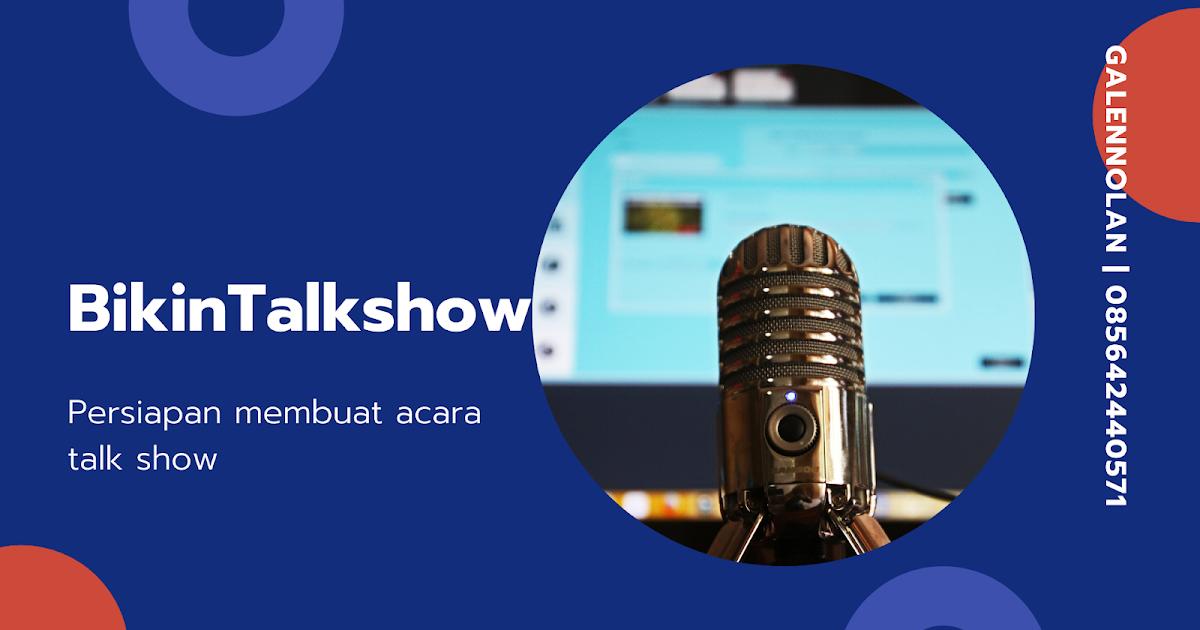 Persiapan membuat acara talk show ~ Pejalan pemikiran