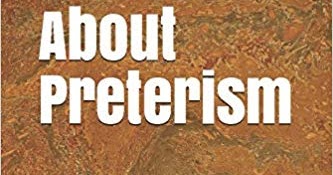 The UnPreterist: About Preterism: The Book