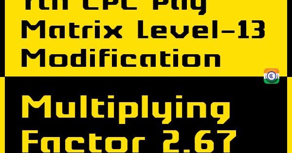 7th CPC Pay Matrix Level-13 Modification - Multiplying Factor 2.67 ...