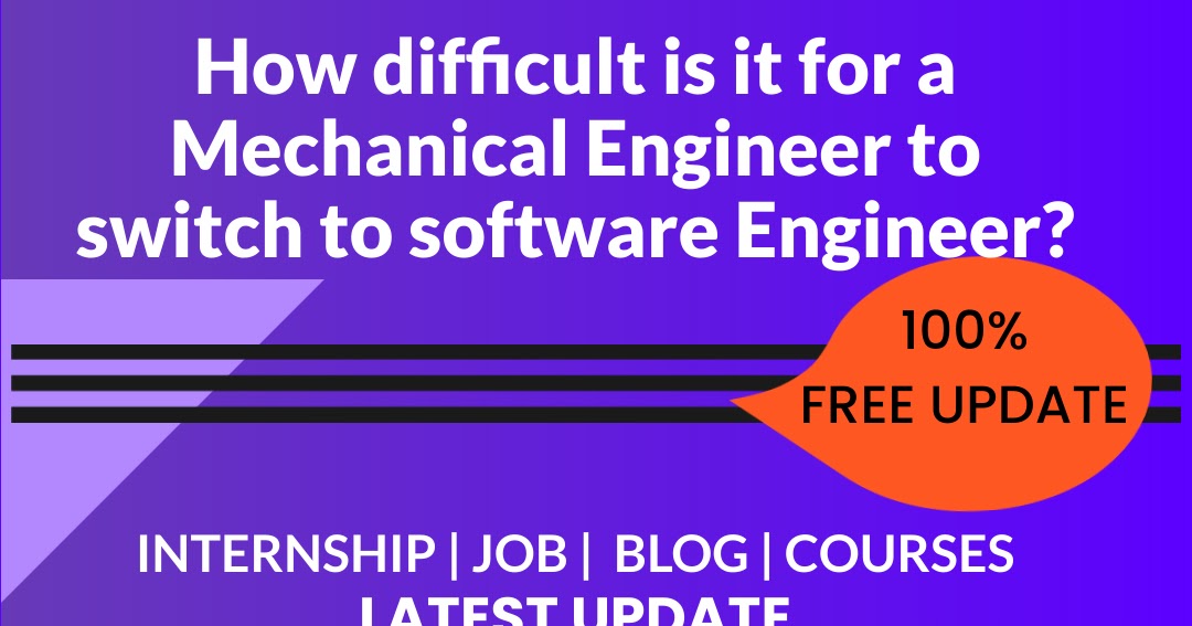 How difficult is it for a mechanical engineer to switch to software ...