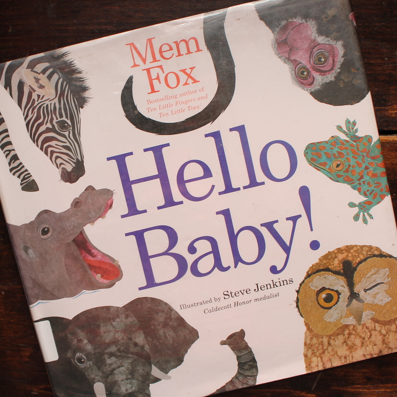 Books and Umbrellas: Hello Baby! by Mem Fox & Illus by Steve Jenkins