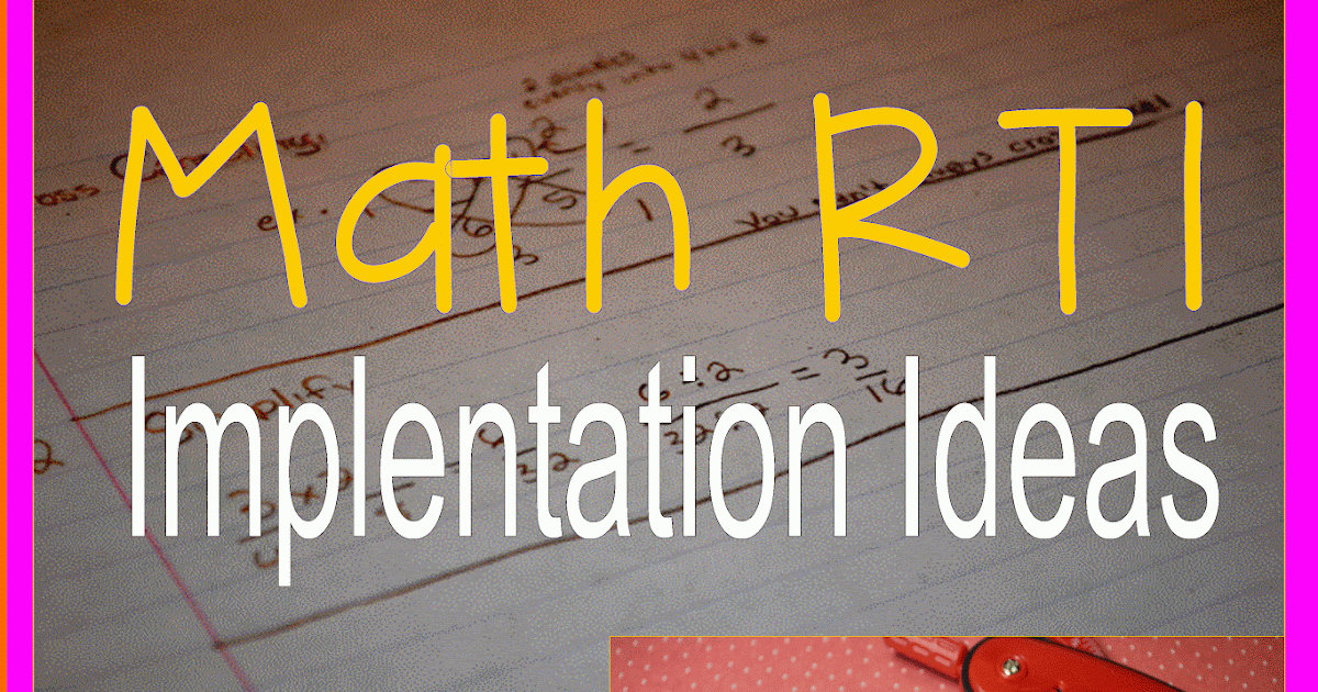 Literacy & Math Ideas: Math RTI