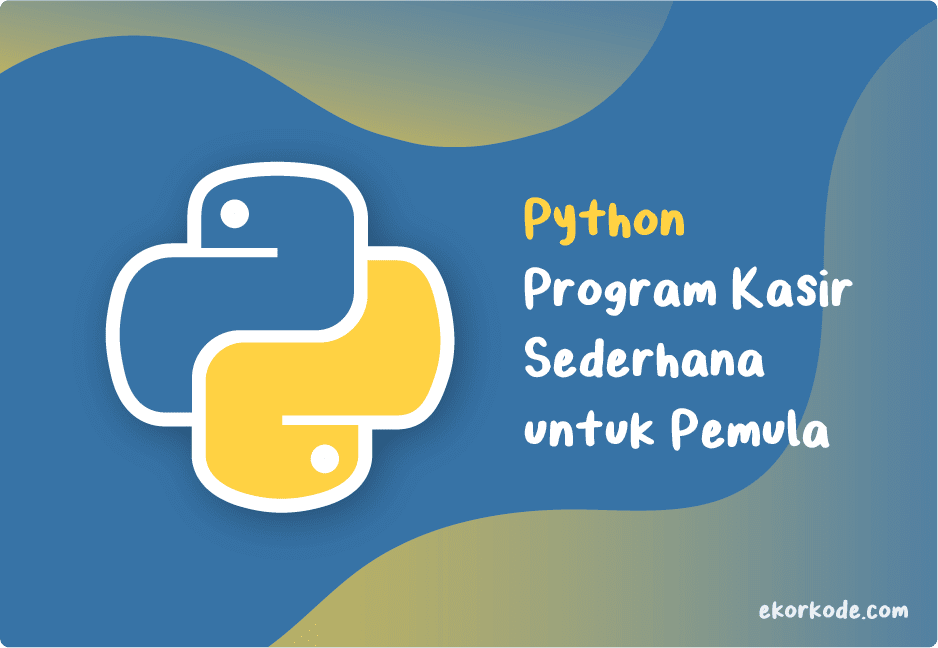 √ Python - Program Kasir Sederhana + Full Source Code + Untuk Pemula ...