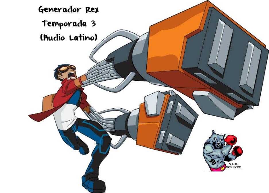 Generador Rex temporada 3 (Latino) | VídeosUltimateForever