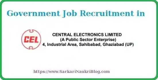 CEL Engineers Vacancy Recruitment 2023 in Central Electronics 2023