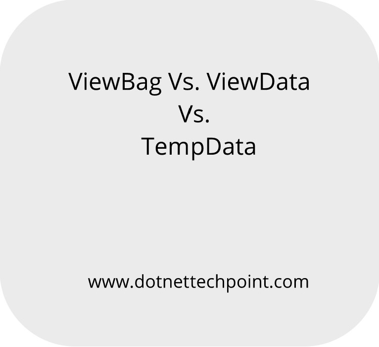 ViewBag Vs ViewData Vs TempData - Dot Net Techpoint ViewBag Vs ViewData Vs TempData - Dot Net Techpoint