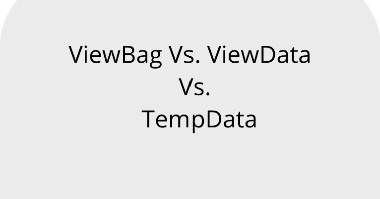 ViewBag Vs ViewData Vs TempData - Dot Net Techpoint