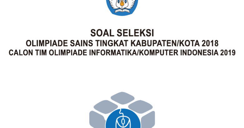 SOAL OSN INFORMATIKA/KOMPUTER TAHUN 2018 TINGKAT KABUPATEN/KOTA ...