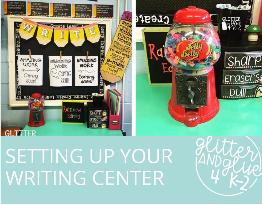 Setting Up Your Writing Center | Glitter and Glue 4 K-2