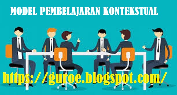 PENGERTIAN, KARAKTERISTIK DAN LANGKAH-LANGKAH MODEL PEMBELAJARAN ...