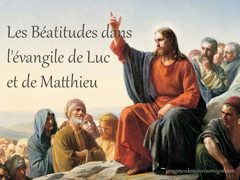 Lire et comprendre les Béatitudes dans Matthieu et Luc