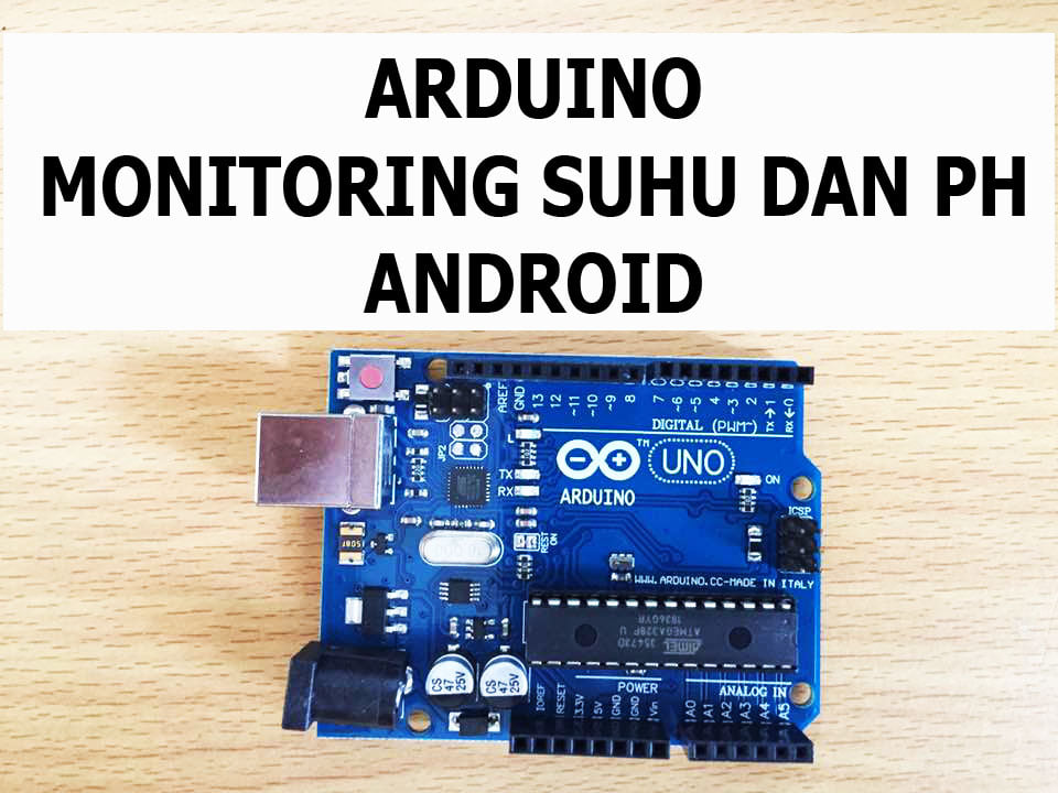 .: Membuat alat Monitor PH dan Suhu ds18b20 via Android dengan ARDUINO