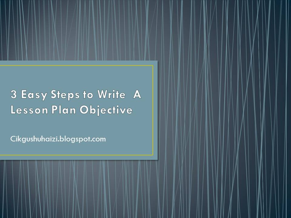 3 Easy Steps to Write A Lesson Plan Objective