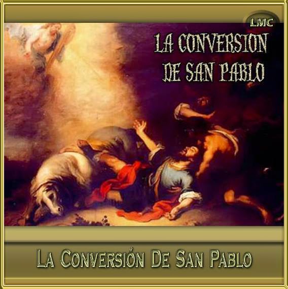 ® Santoral Católico ®: IMÁGENES DE LA CONVERSIÓN DE SAN PABLO