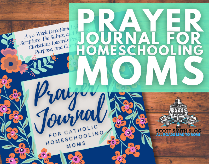 Catholic Prayer Journal for Homeschooling Moms: A 52-week Guided ...