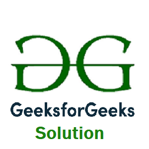 GeeksforGeeks Solution - Solutionofcodes-solving platform