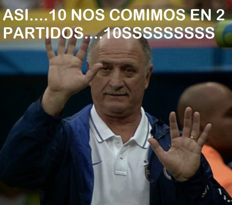 Memes de Internet: Felipão: .asi ...10 nos comimos en 2 partidos ...10sssss