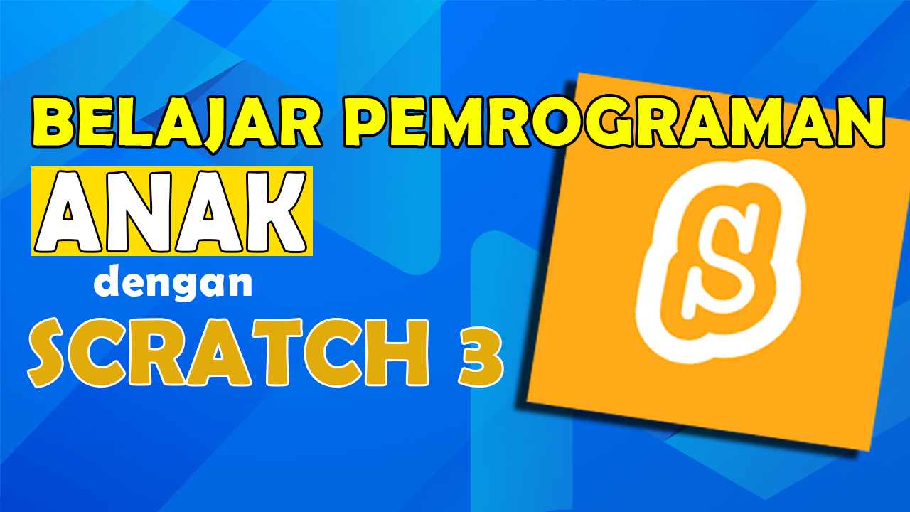 Belajar Coding untuk Anak-Anak dengan Scratch - waskhas Belajar Coding untuk Anak-Anak dengan Scratch - waskhas