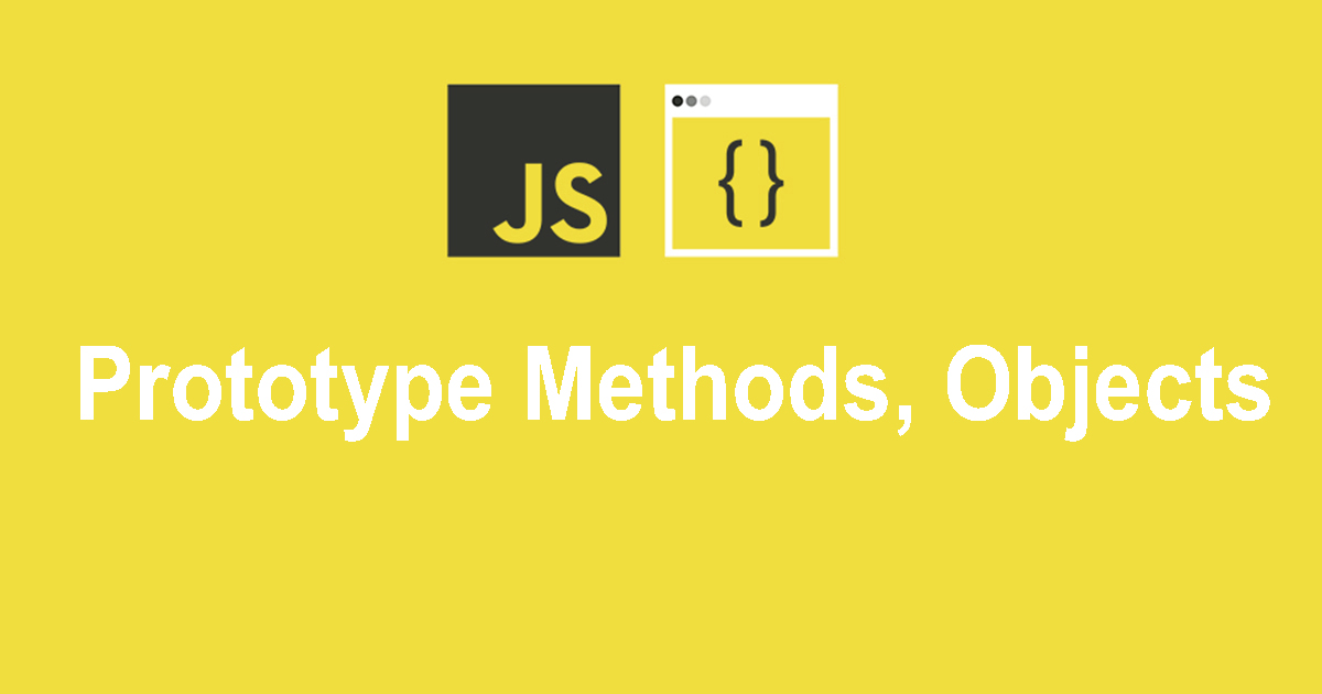 Prototype Methods, Objects