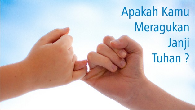 RENUNGAN ROHANI KATOLIK: YAKINKAH PADA JANJI TUHAN?