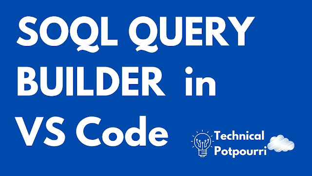 SOQL Query Builder in VS Code, the fastest way to write SOQL statements ... SOQL Query Builder in VS Code, the fastest way to write SOQL statements ...