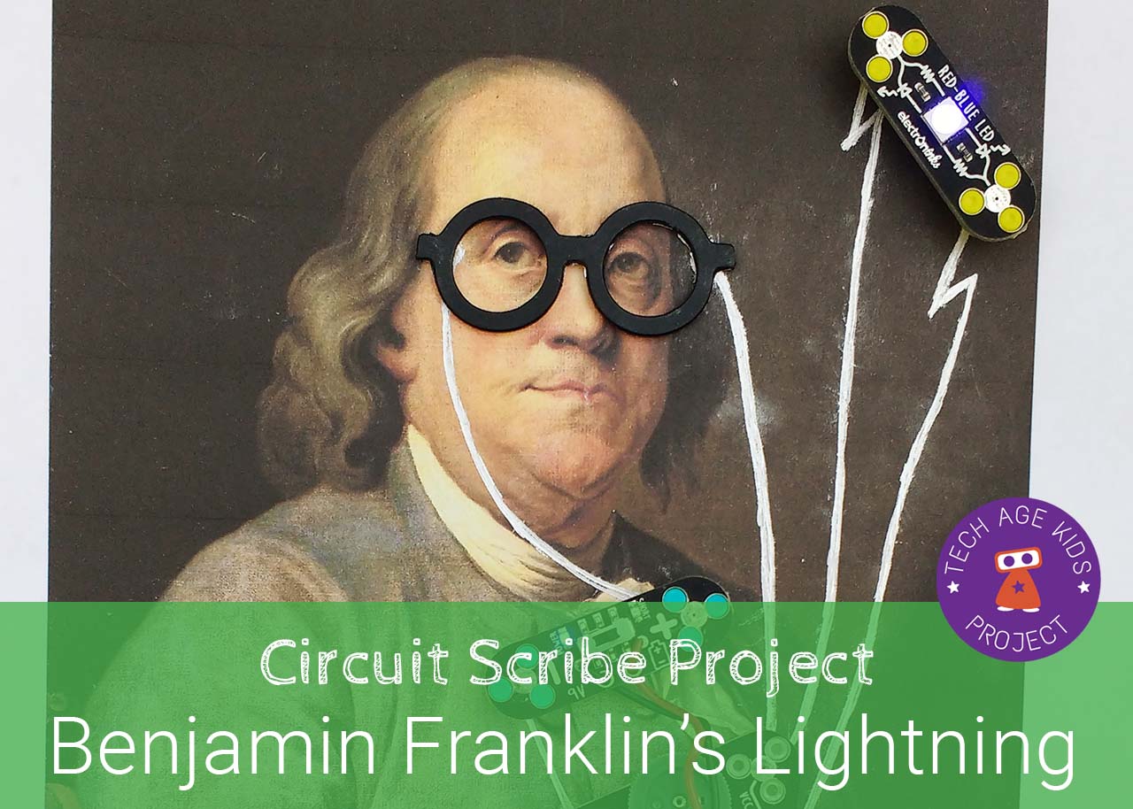Benjamin Franklin Lightning Project with Circuit Scribe | Tech Age Kids ...