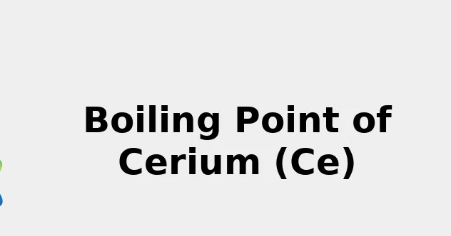 Boiling Point of Cerium (Ce) [& Color, Uses, Discovery ... 2022