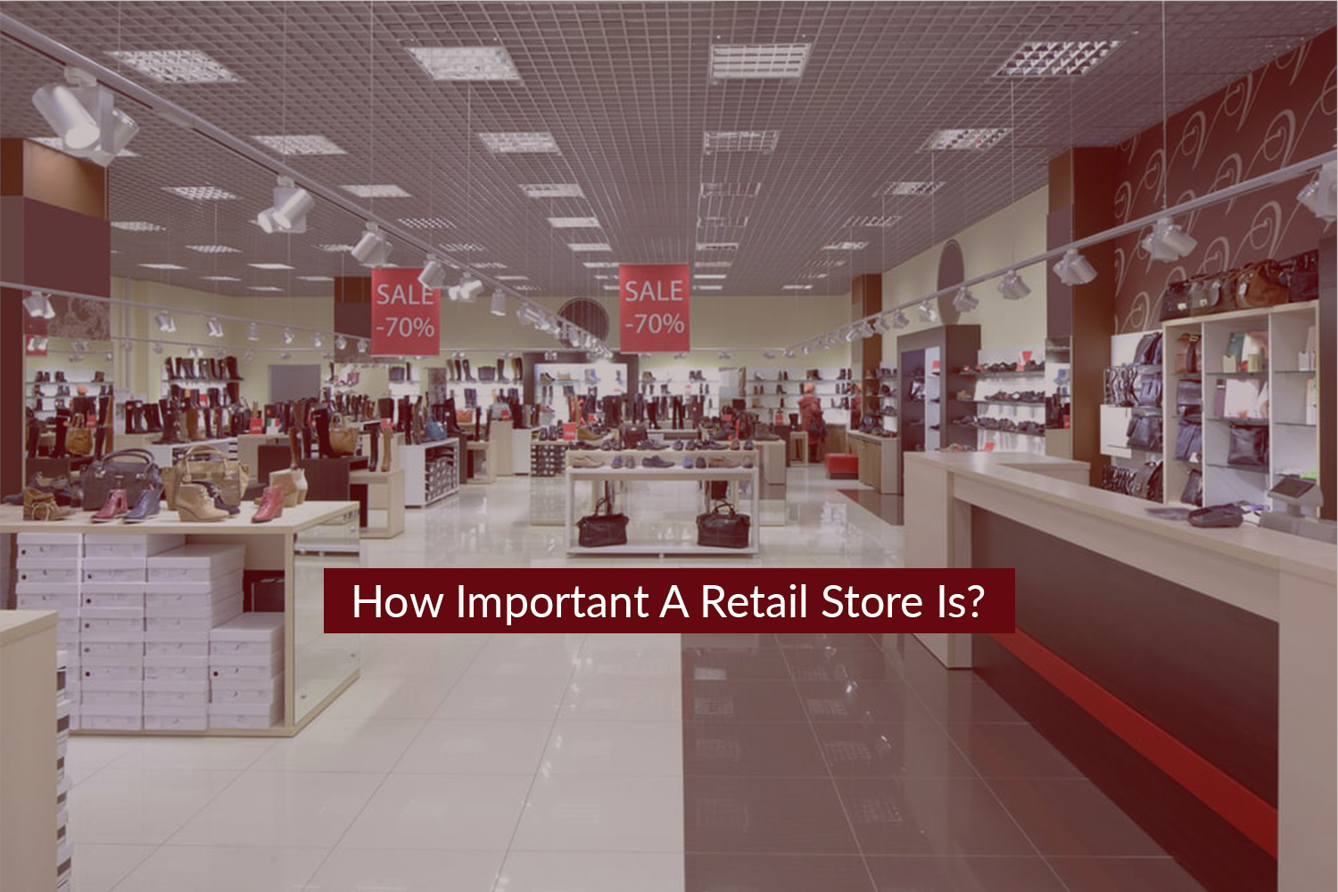 How Important a Retail Store Is?
