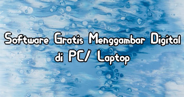 Software Gratis Menggambar Digital di PC/Laptop