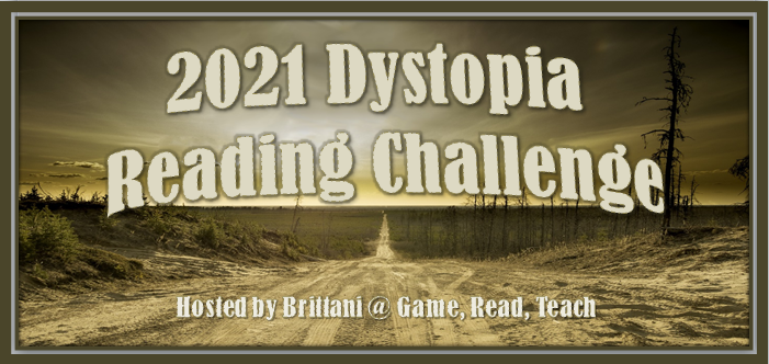 2021 Dystopia Reading Challenge: January-June Link-Up [ Game, Read, Teach ]