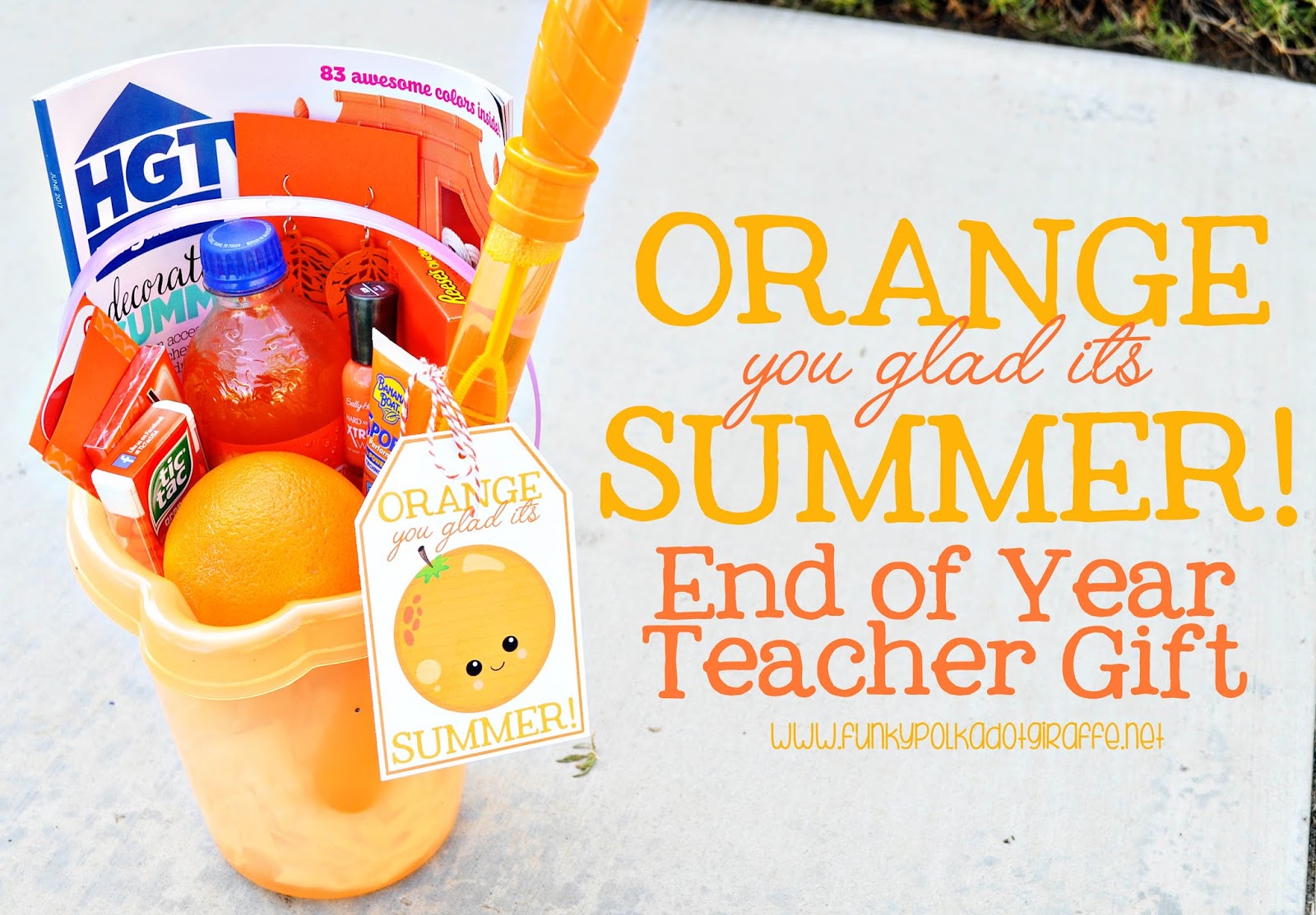 Funky Polkadot Giraffe: Orange You Glad It's Summer Teacher Gift ...